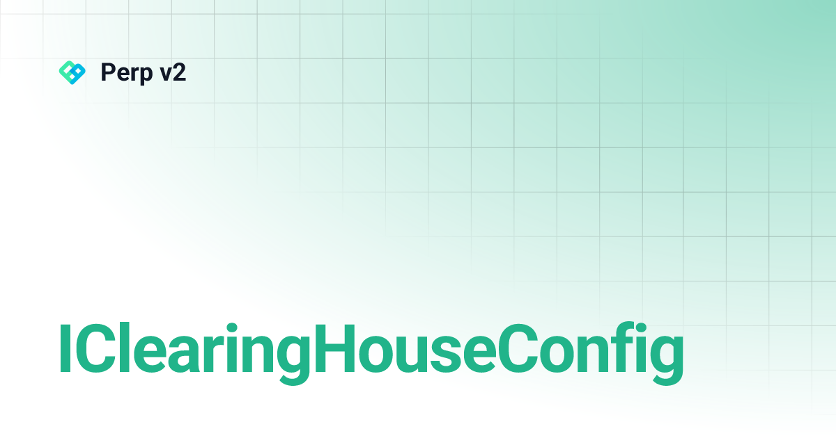 IClearingHouseConfig | Perp v2