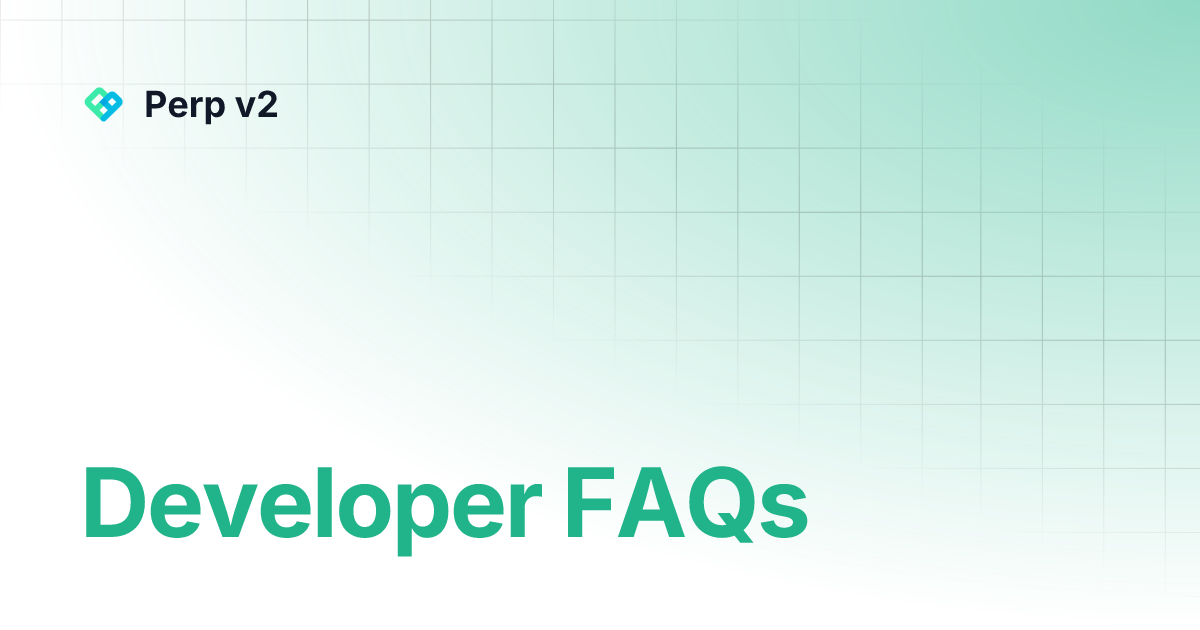 Developer FAQs | Perp v2