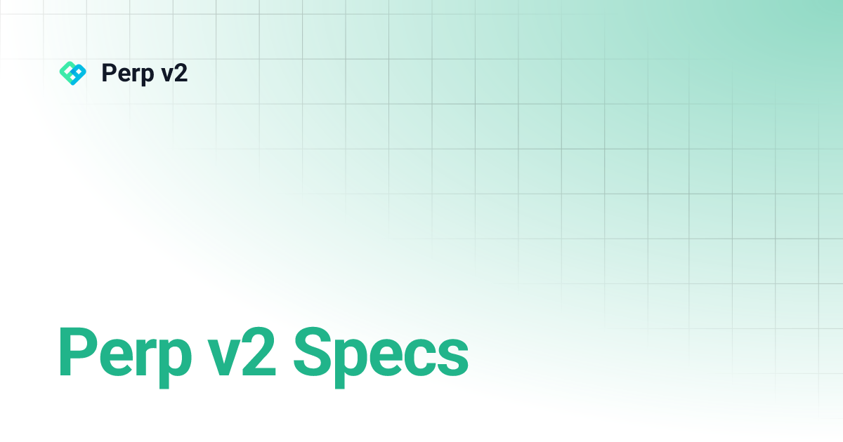 Perp v2 Specs | Perp v2
