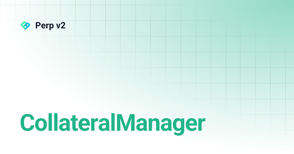 CollateralManager | Perp v2
